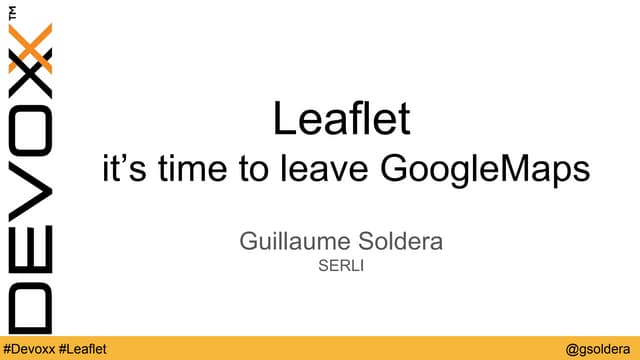 Leaflet - Devoxx 2018 | PPT Leaflet - Devoxx 2018 | PPT
