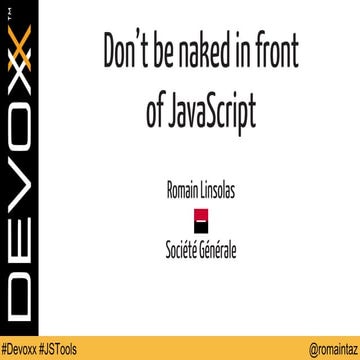 Devoxx 2014 Javascript Tooling Dont Be Naked In Front Of Javascript Ppt 