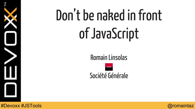 Devoxx 2014 Javascript Tooling Dont Be Naked In Front Of Javascript Ppt