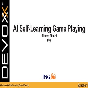 Devoxx 2017 - AI Self-learning Game Playing | PDF