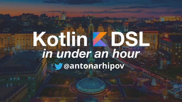Devoxx Ukraine 2018 - Kotlin DSL in under an hour | PPT Devoxx Ukraine 2018 - Kotlin DSL in under an hour | PPT