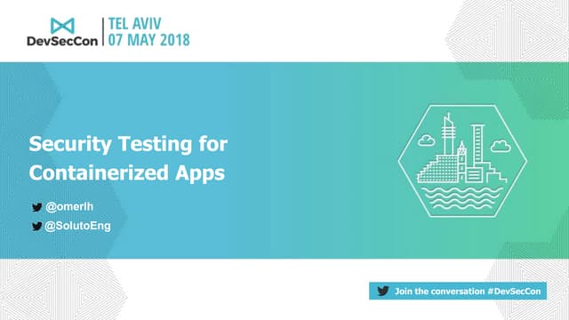 Security Testing for Containerized Applications | PPT Security Testing for Containerized Applications | PPT