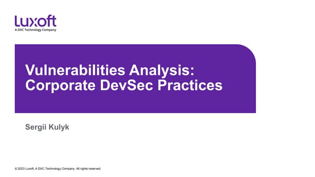 Vulnerabilities Analysis Corporate Devsec Practices Sergii Kulyk Ppt