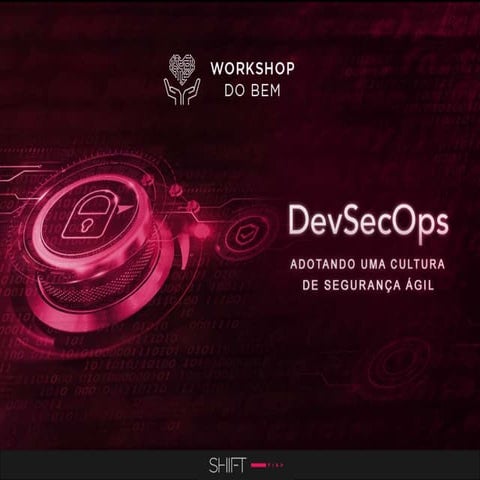 DevSecOps - Workshop do Bem | PPT
