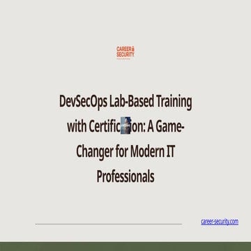 DevSecOps Lab-Based Training with Certification A Game-Changer for Modern IT Professionals.pptx