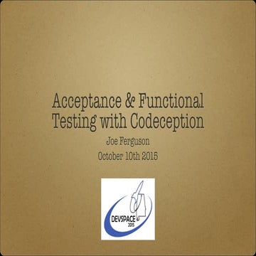 Acceptance And Functional Testing With Codeception Devspace 2015 Ppt 9530