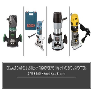 DEWALT DWP611 VS Bosch PR20EVSK VS Hitachi M12VC VS PORTER-CABLE 690LR ...