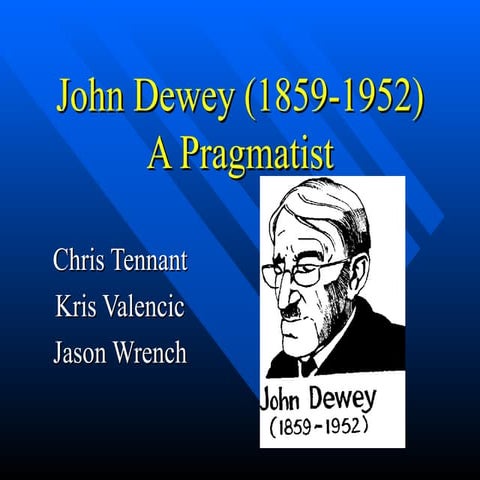 John dewey and his Education philosophy | PPT