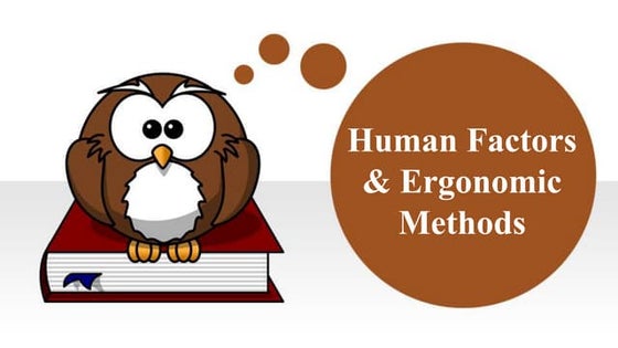 Human factors and ergonomic methods | PPT