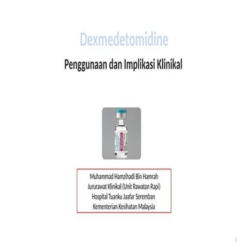 Dexmedetomidine: Penggunaan dan Implikasi Klinikal | PPTX