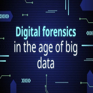 Digital forensics in the age of big data | PPTX