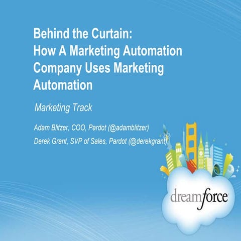 Pardot - How a Marketing Automation Company Uses Marketing Automation:Dreamforce 2011 | PPTX
