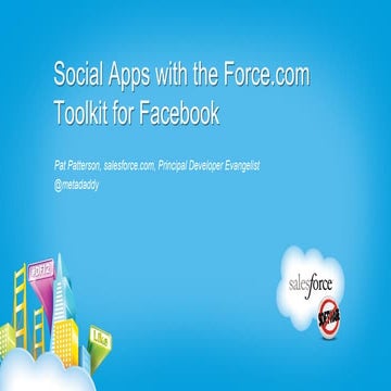 Social Apps with the Force.com Toolkit for Facebook | PPT