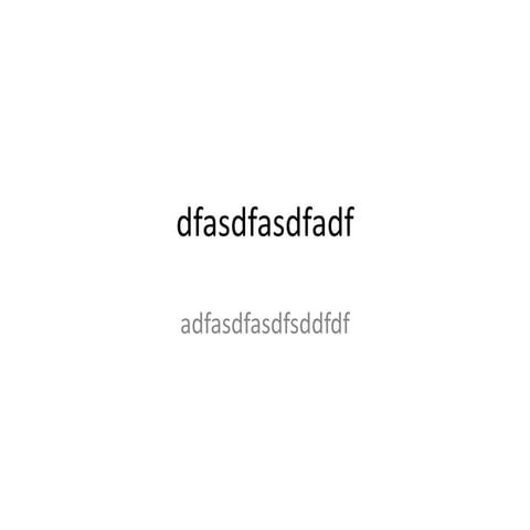 Dfasdfasdfadf | PPTX