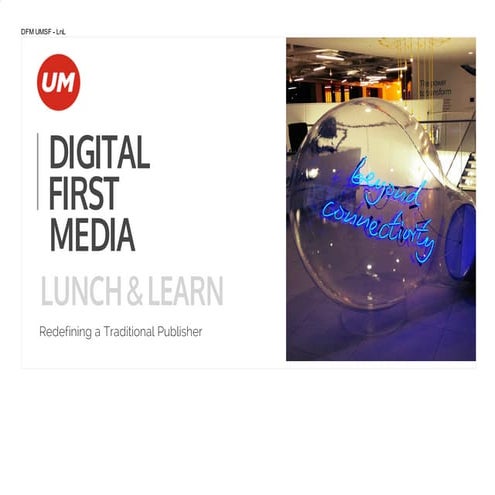 Digital First Media [DFM] UM - SF Lunch n Learn | PPT