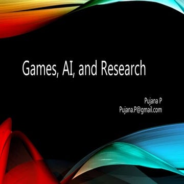 Games, AI, and Research - Part 1 Intro | PPT | Free Download