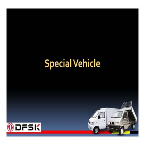 Dfsk slideshare special vehicles | PDF | Auto Type | Automotive