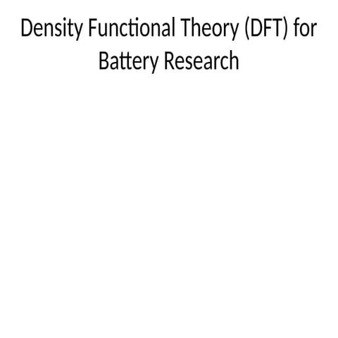 Density Functional Theory (DFT) for Battery Research | PPTX