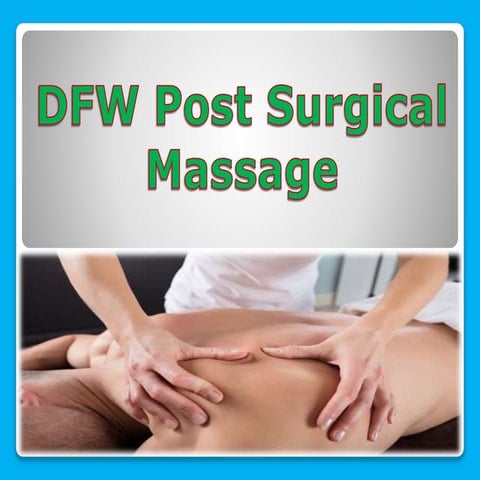 Dfw post surgical massage | PPT