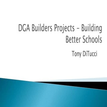 DGA Builders Projects - Building Better Schools | PPTX