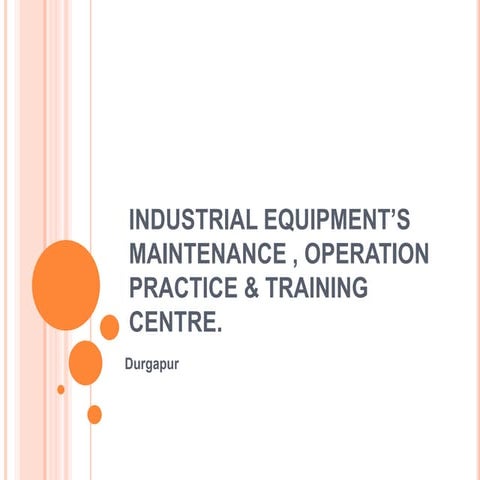 Industrial Equipments - Maintenance & Operation Training - New | PPTX