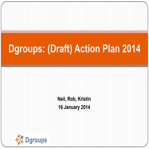 Dgroups 2014 draft action plan | PPT