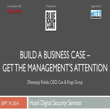 Build A Business Case For IT Security - Dhananjay Rokde (Hotel_Digital_Security_Seminar_Sept19 ...