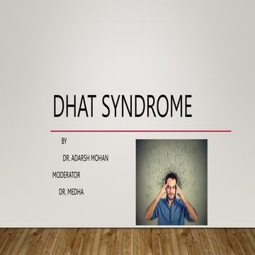 Dhat syndrome psychiatry for Ug students ppt | PPTX