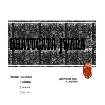 dhatugata jwara symptoms of dhatugata jwara.pptx