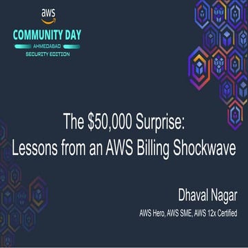 Dhaval Nagar - AWS Community Day - Security Edition.pdf