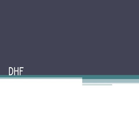 Dhf | PPT
