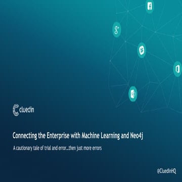 DN 2017 | Connecting the Enterprise with Machine Learning and Neo4j | Tim Ward | CluedIn | PPT