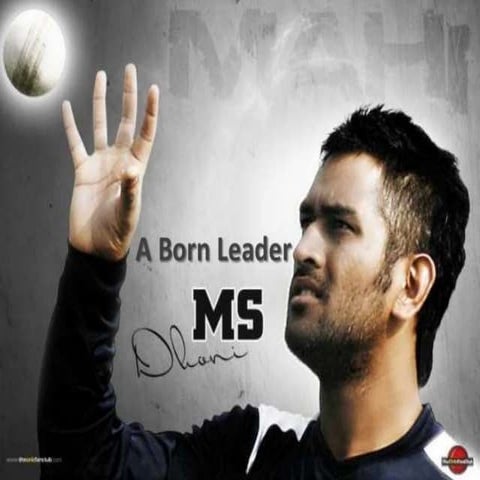 Dhoni :The born leader | PPTX