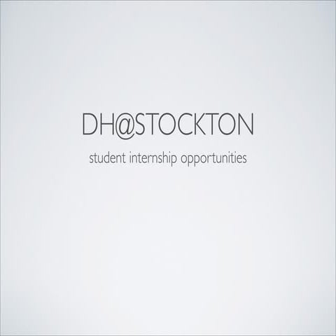 Apply to be a DH@Stockton Intern! | PPT