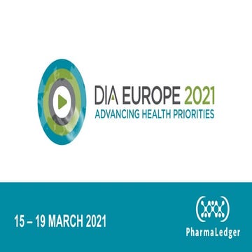PharmaLedger’s Spotlight Session Presentations at DIA Europe 2021 | PDF