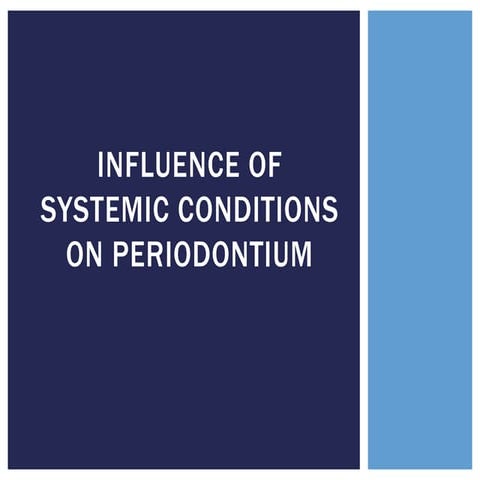 INFLUENCE OF SYSTEMIC CONDITIONS ON PERIODONTIUM- DIABETES AND STRESS ...