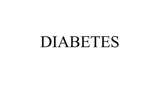 Diabetes mellitus (Definition, Classification, Clinical features ...