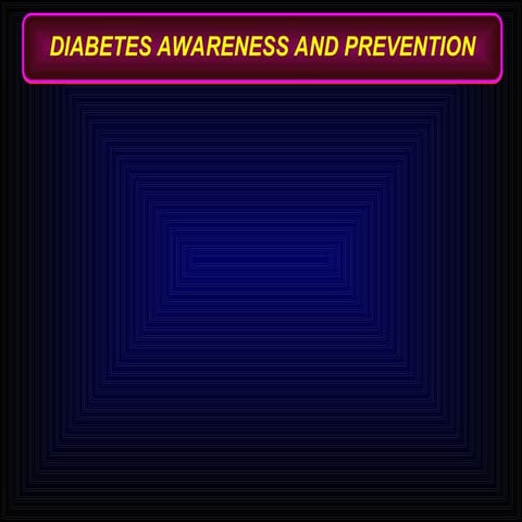 Diabetes awareness talk and prevention of Diabetes | PPT