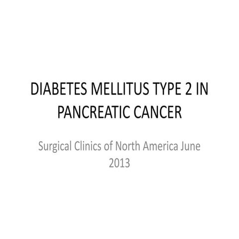 Diabetes mellitus type 2 in pancreatic cancer | PPTX