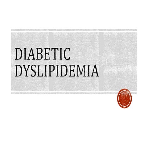Diabetic dyslipidemia | PPTX | Endocrine and Metabolic Diseases ...