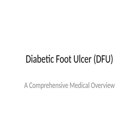 Diabetic_Foot_Ulcer_Presentation with every detail | PPTX