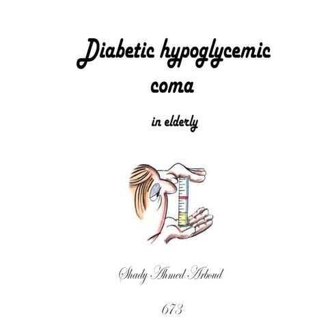Diabetic hypoglycemic coma in elderly | PPT