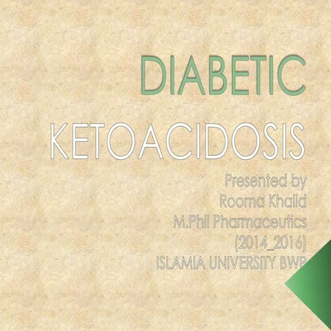 DIABETIC KETOACIDOSIS PRESENTATION BY ROOMA KHALID | PPTX