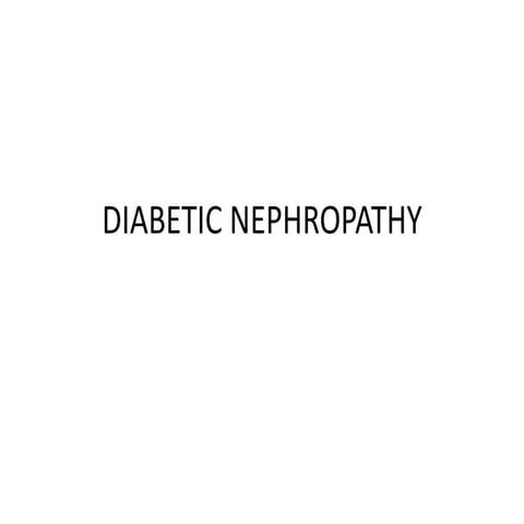 Diabetic nephropathy v7 | PPTX