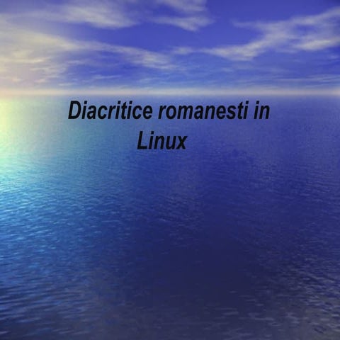 Diacritice romanesti in linux | PPT