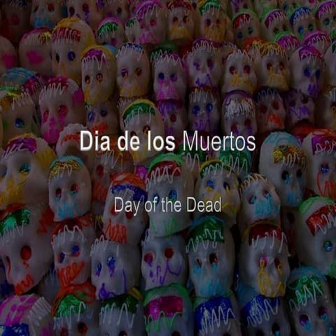 Dia de los Muertos | PPTX | National & Civic Holidays | Holidays