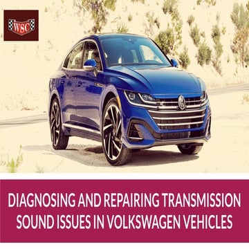 Diagnose and Repair Transmission Sound Issues in Volkswagen Vehicles | PDF