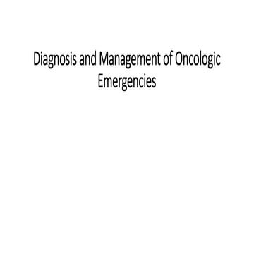 Diagnosis and Management of Oncologic Emergencies | PPT