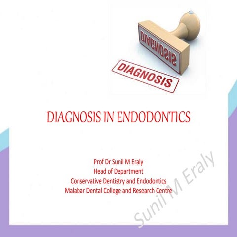 Diagnosis in endodontics Sunil M Eraly Malabar Dental College and Research Centre. | PPTX