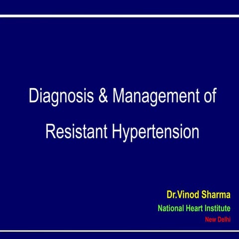 Diagnosis & Management of Resistant Hypertension | PPT